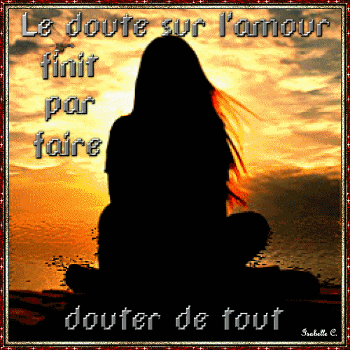 Le Doute Sur Lamour Finit Par Faire Douter De Tout